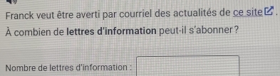 Résolu :Franck veut être averti par courriel des actualités de ce site é, À combien de lettres d’