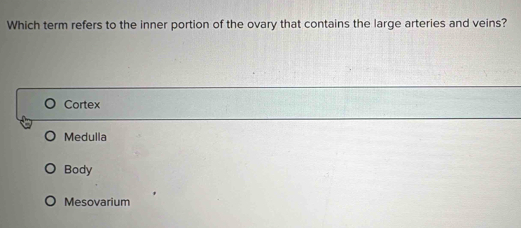 Solved: Which term refers to the inner portion of the ovary that ...