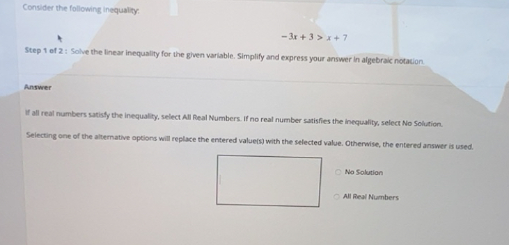 Solved: Consider the following inequality: -3x+3>x+7 Step 1 of 2 ...