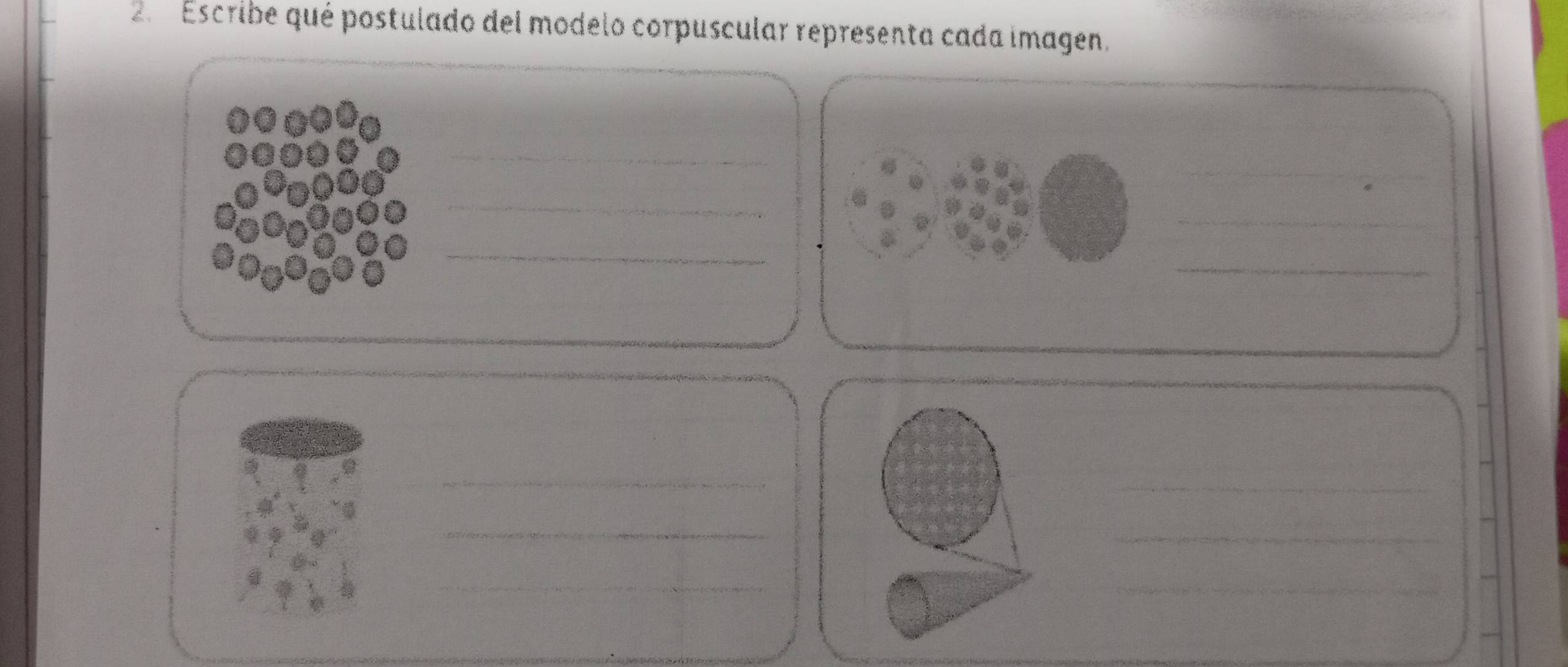 Resuelto:Escribe qué postulado del modelo corpuscular representa cada ...