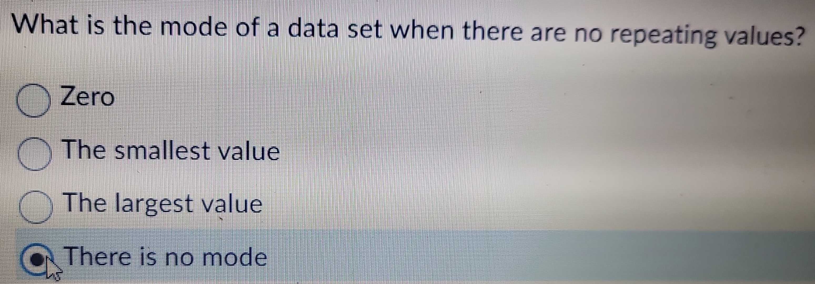 Solved: What is the mode of a data set when there are no repeating ...