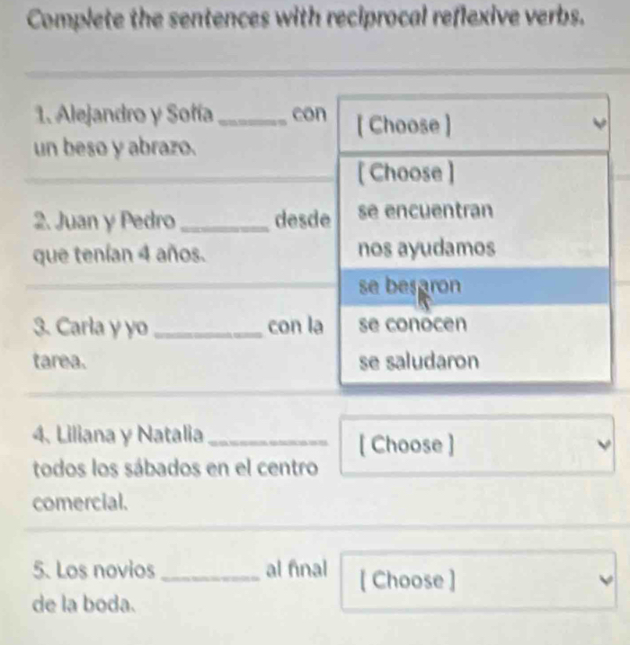 Solved: Complete the sentences with reciprocal reflexive verbs. 1 ...