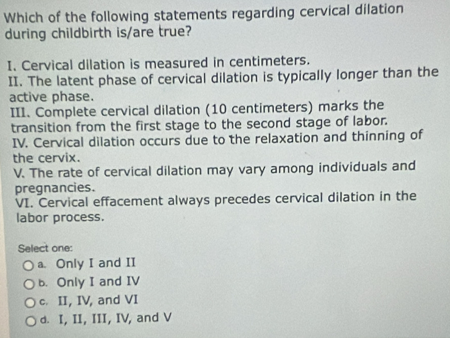 Solved: Which of the following statements regarding cervical dilation ...