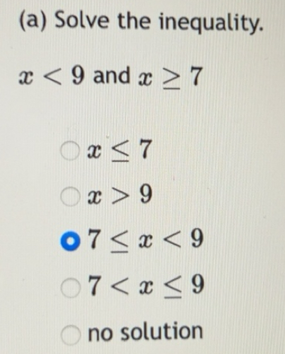 Solved: Solve the inequality. x 9 7≤ x