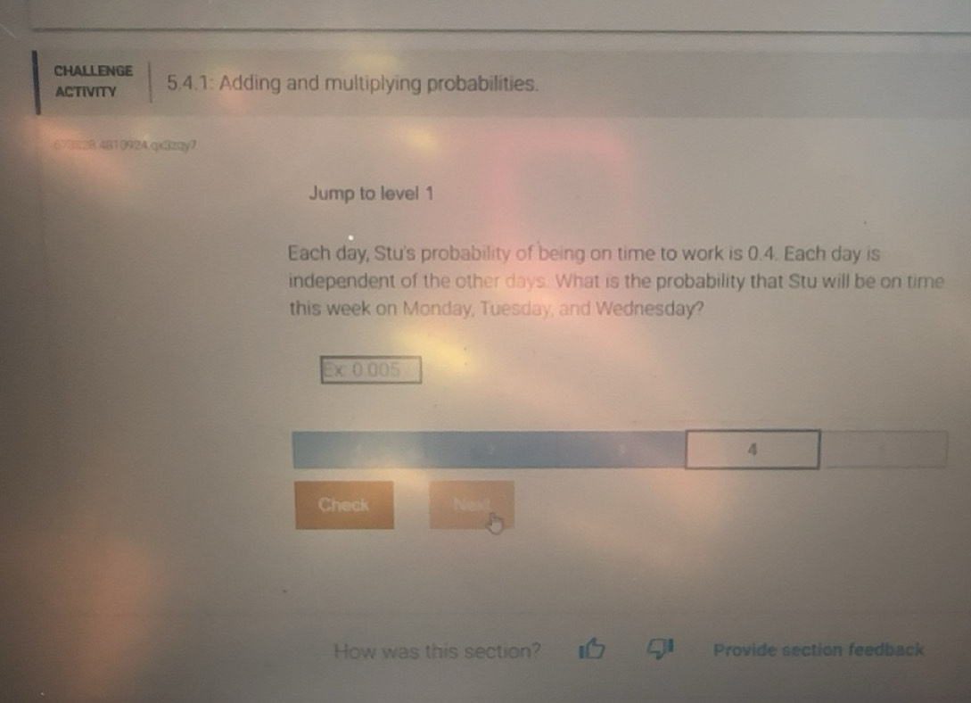 Solved: CHALLENGE ACTIVITY 5.4.1: Adding and multiplying probabilities ...