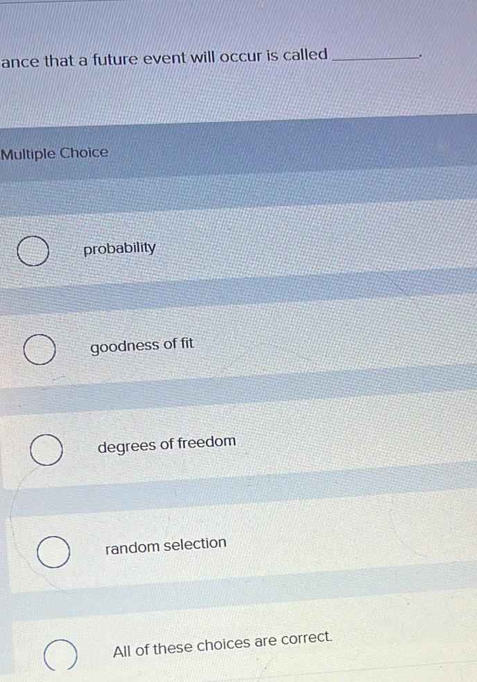 Solved: ance that a future event will occur is called_ 、 Multiple ...