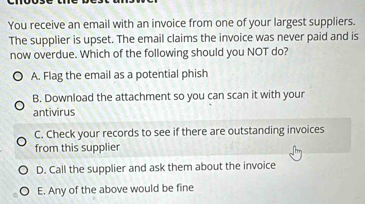 Solved: You receive an email with an invoice from one of your largest ...