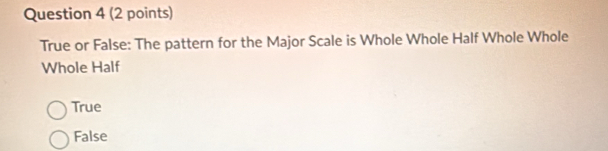 Solved: True or False: The pattern for the Major Scale is Whole Whole ...