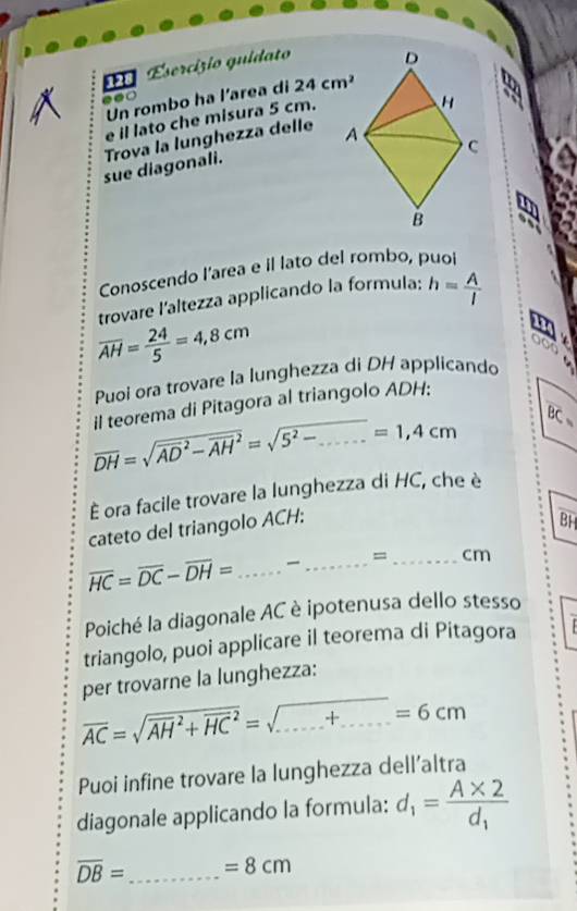 Risolto:Esercízio guidato - Un rombo ha larea di 24cm^2 e il lato che ...