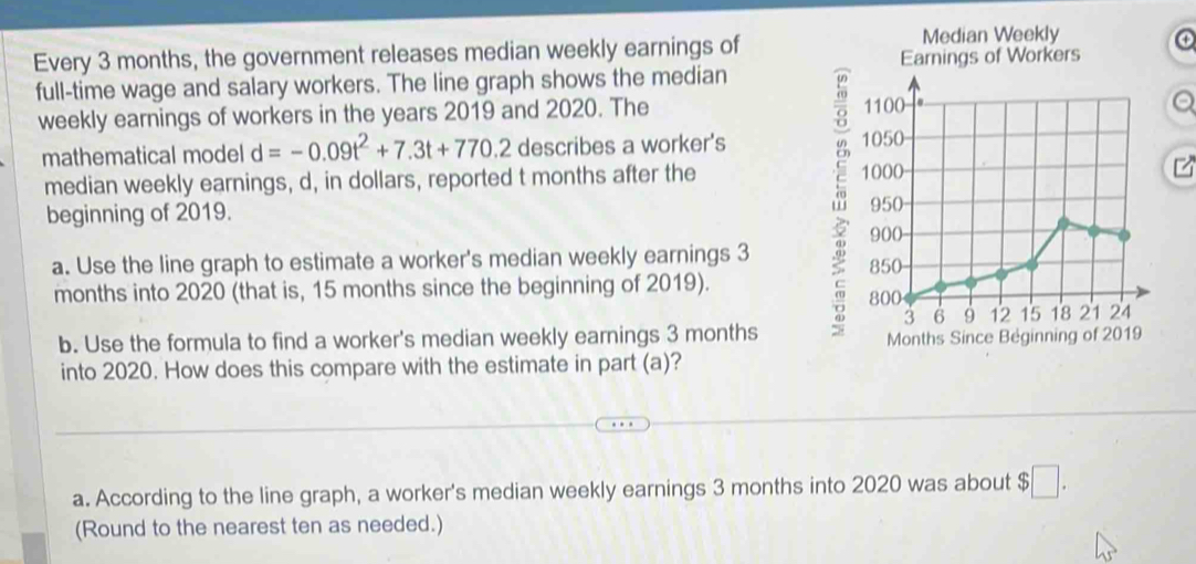 Solved: Every 3 months, the government releases median weekly earnings ...