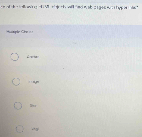 Solved: ch of the following HTML objects will find web pages with ...
