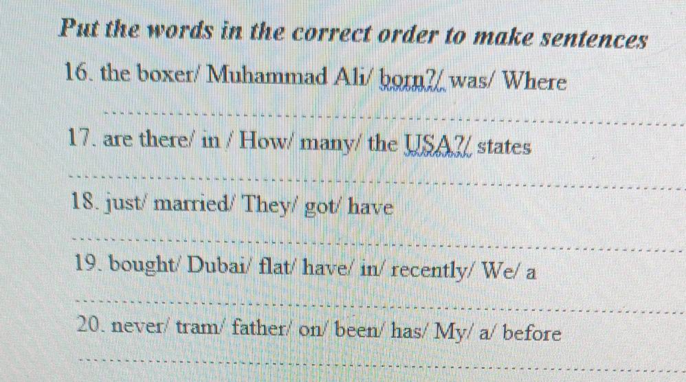 Giải quyết:Put the words in the correct order to make sentences 16. the ...