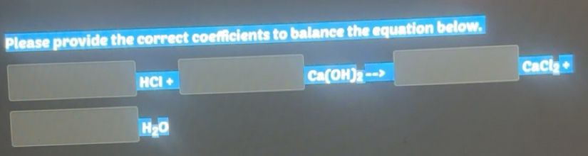 Solved: Please provide the correct coeficients to balance the equation ...