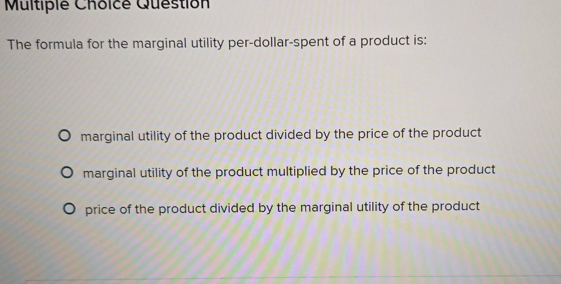 Solved: Question The formula for the marginal utility per-dollar-spent ...