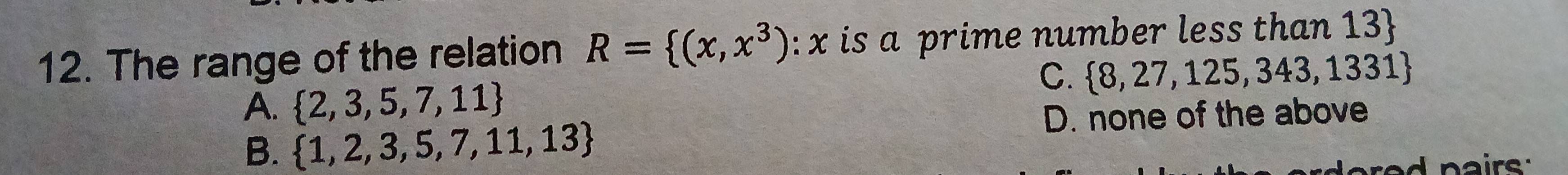 Solved: The range of the relation R= (x,x^3):x is a prime number less ...
