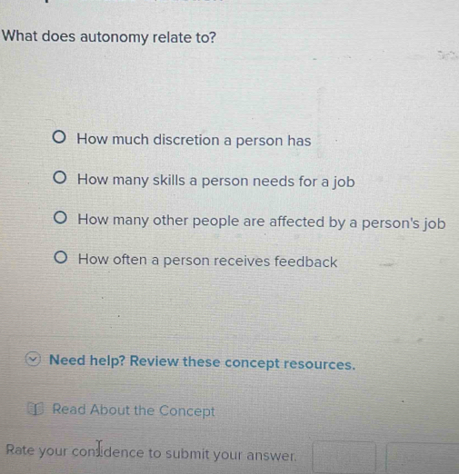 Solved: What does autonomy relate to? How much discretion a person has ...