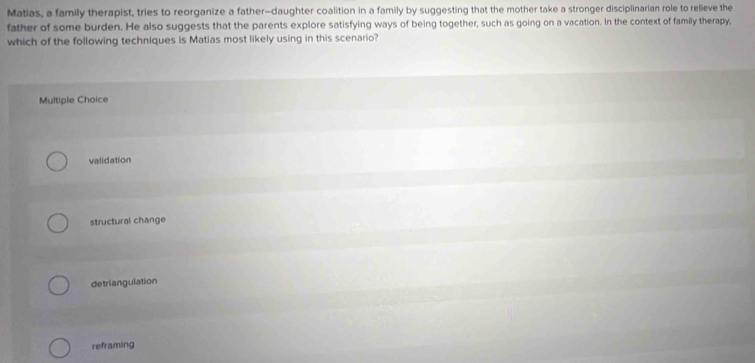 Solved: Matias, a family therapist, tries to reorganize a father ...