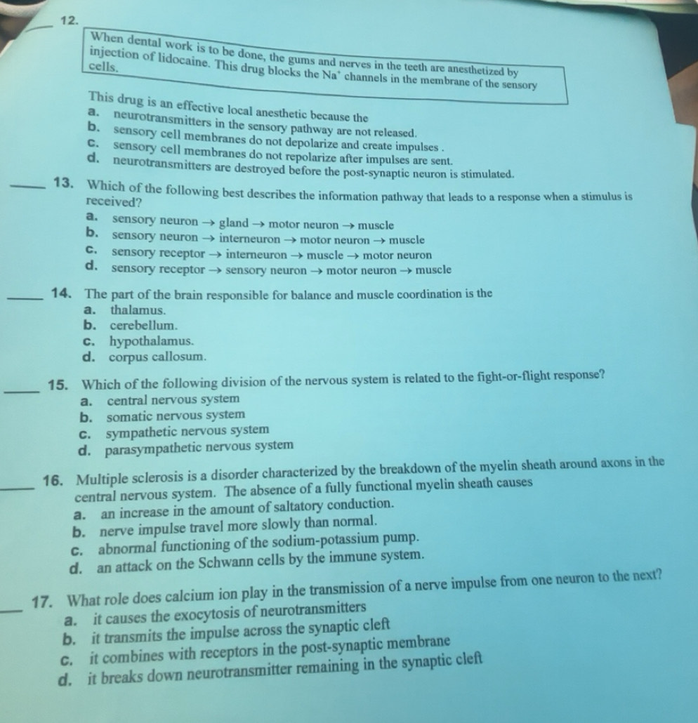 Solved: When dental work is to be done, the gums and nerves in the ...