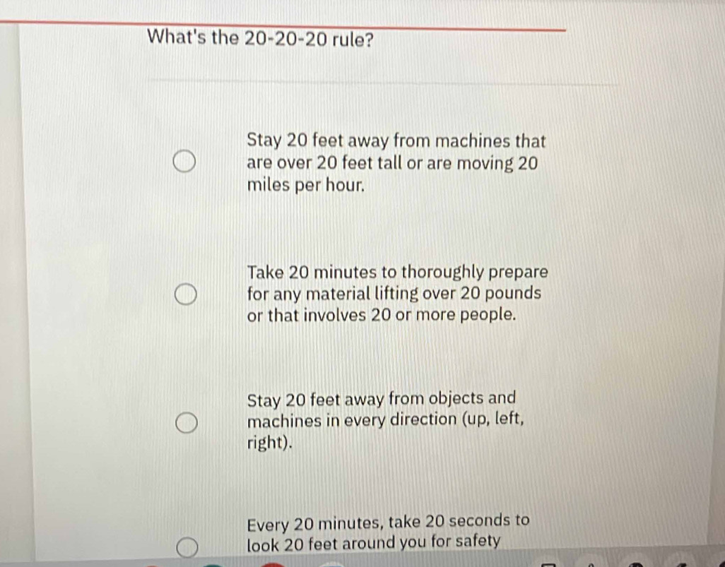 Solved: What's the 20-20-20 rule? Stay 20 feet away from machines that ...