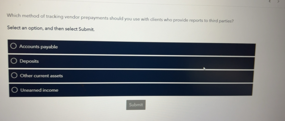 Solved: Which method of tracking vendor prepayments should you use with clients who provide ...