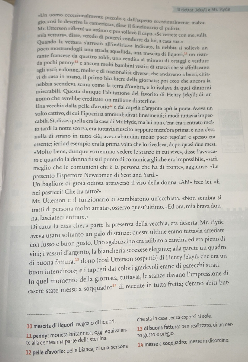 Risolto:Il dottor Jekyll e Mr. Hyde «Un uomo eccezionalmente piccolo e ...