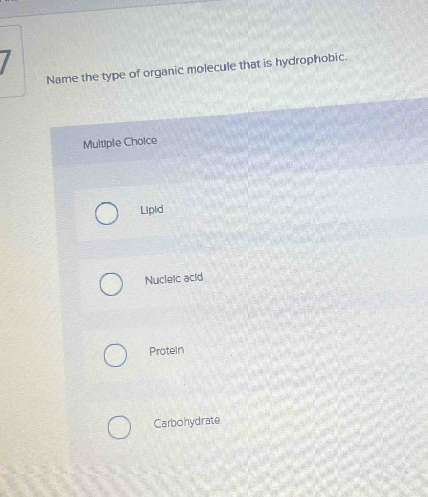 Solved: Name the type of organic molecule that is hydrophobic. Multiple ...