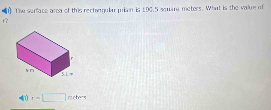 Solved: The surface area of this rectangular prism is 190.5 square ...