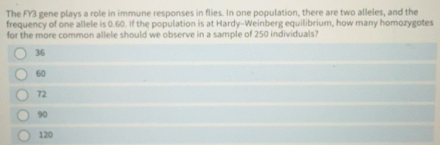 Solved: The FY3 gene plays a role in immune responses in flies. In one ...