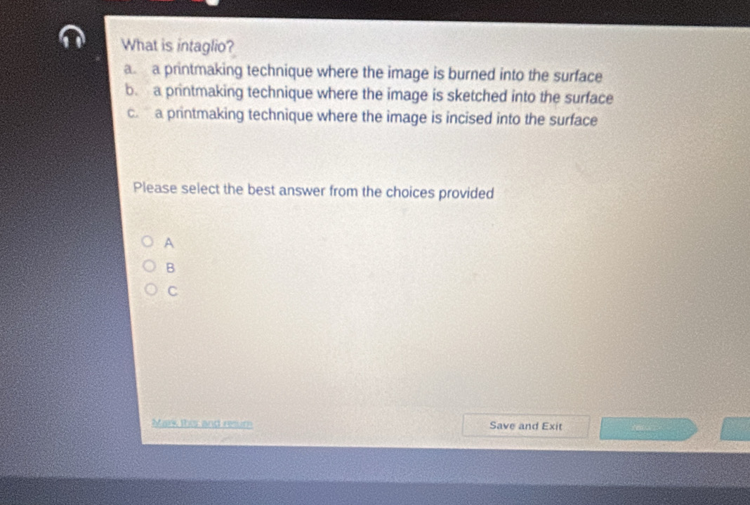 Solved: What is intaglio? a a printmaking technique where the image is ...