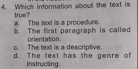 Telah dijawab:Which information about the text is true? a. The text is ...