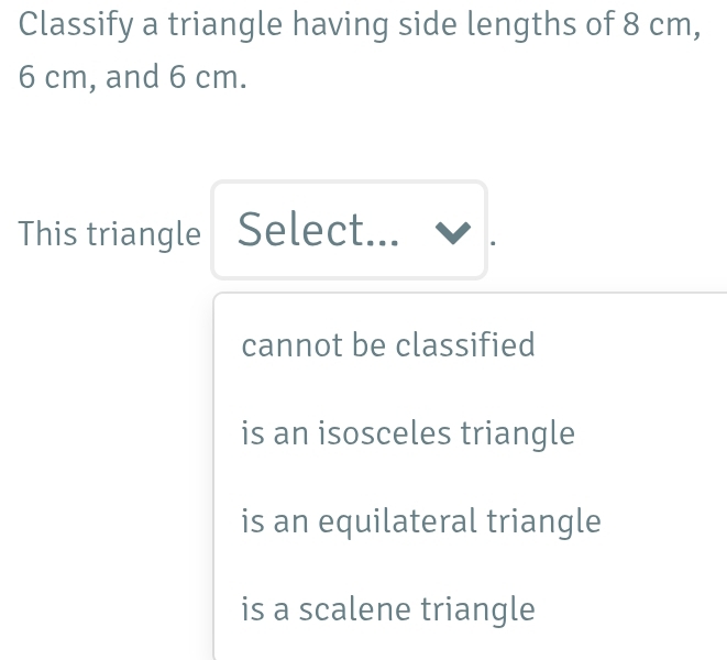 تم الحل:Classify a triangle having side lengths of 8 cm, 6 cm, and 6 cm ...