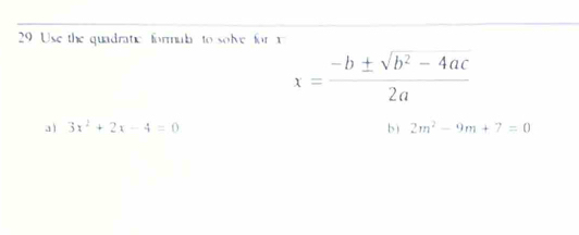 Solved: Use the quadratic formula to solve for x= (-b± sqrt(b^2-4ac ...