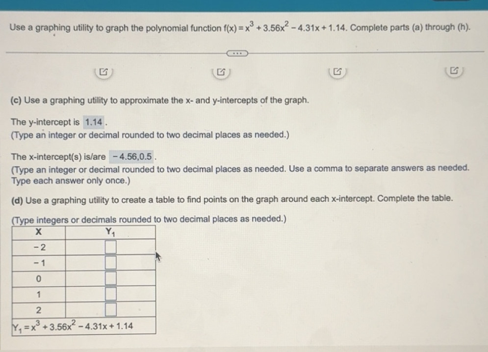 Solved: Use a graphing utility to graph the polynomial function f(x)=x ...