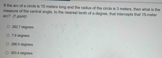 Solved: If the arc of a circle is 15 meters long and the radius of the ...