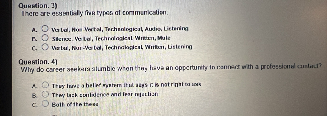 Solved: Question. 3) There are essentially five types of communication ...