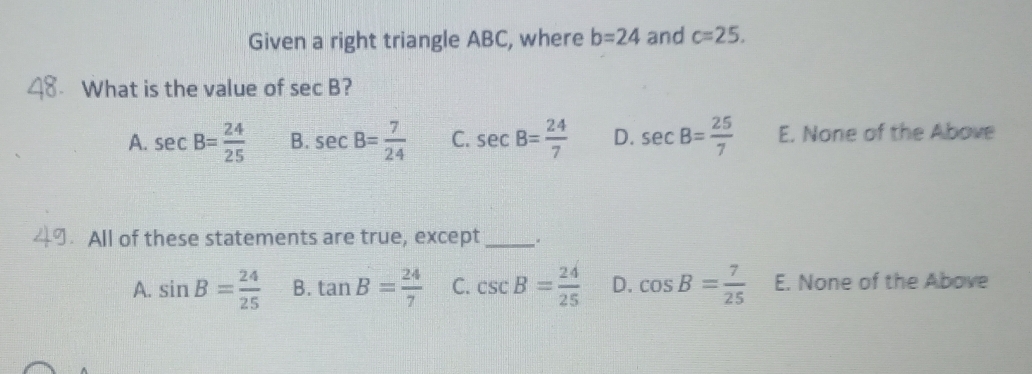 Solved: Given a right triangle ABC, where b=24 and c=25. What is the ...