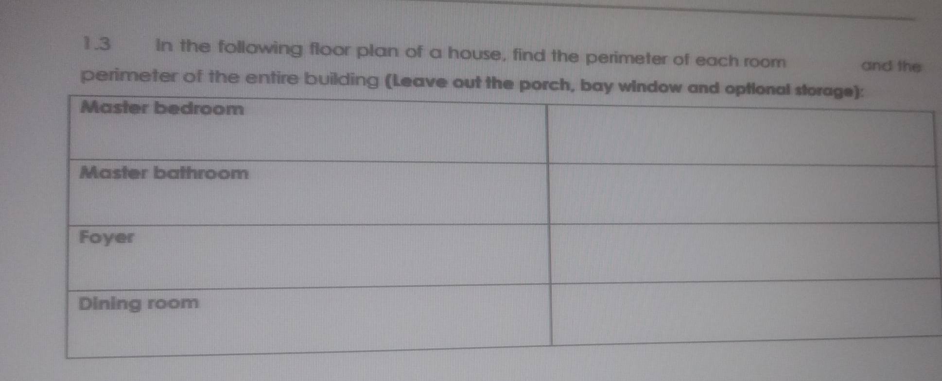 Solved: 1.3 In the following floor plan of a house, find the perimeter ...