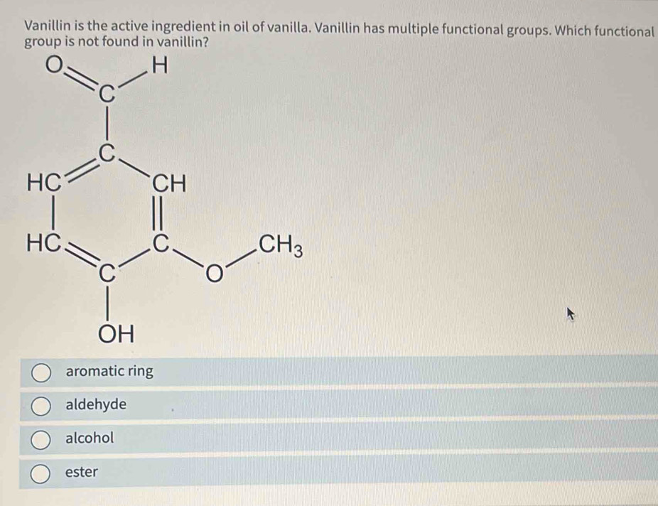 Solved: Vanillin is the active ingredient in oil of vanilla. Vanillin ...