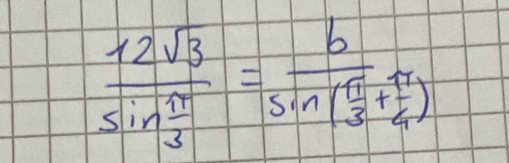Risolto:frac 12sqrt(3)sin π /3 =frac bsin ( π /3 + π /4 )