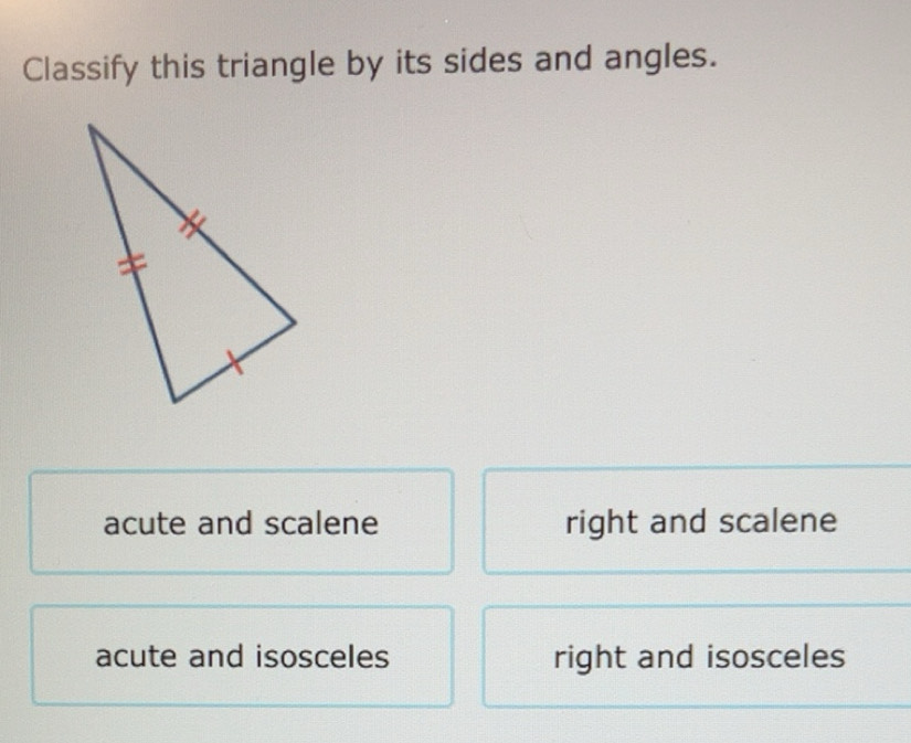Solved: Classify this triangle by its sides and angles. acute and ...