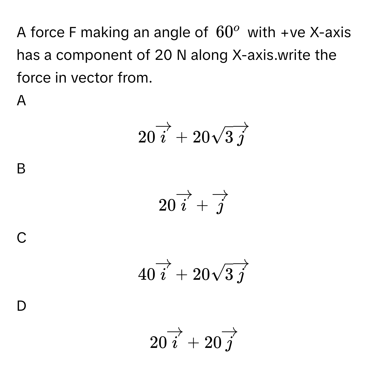 Solved: A force F making an angle of $$ 60^(o $$ with +ve X-axis has a ...