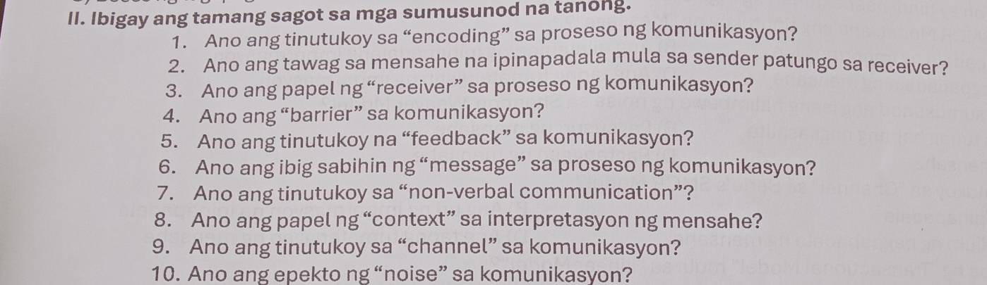 Solved: Ibigay ang tamang sagot sa mga sumusunod na tanong. 1. Ano ang ...