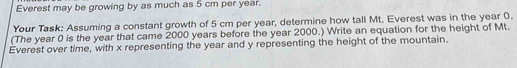Solved: Everest may be growing by as much as 5 cm per year. Your Task ...
