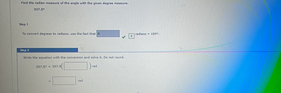 Solved: Find the radian measure of the angle with the given degree ...