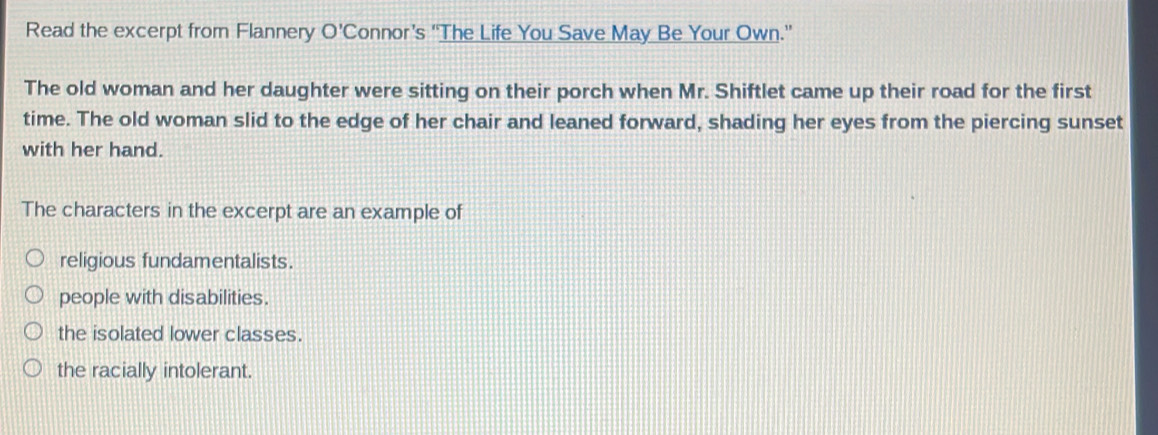 Solved: Read the excerpt from Flannery O'Connor's ''The Life You Save ...