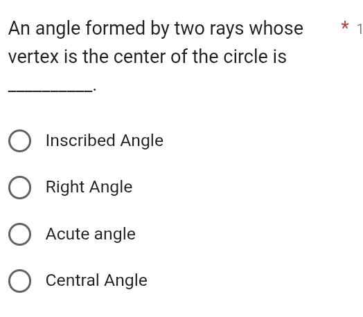 Solved: An angle formed by two rays whose * 1 vertex is the center of ...
