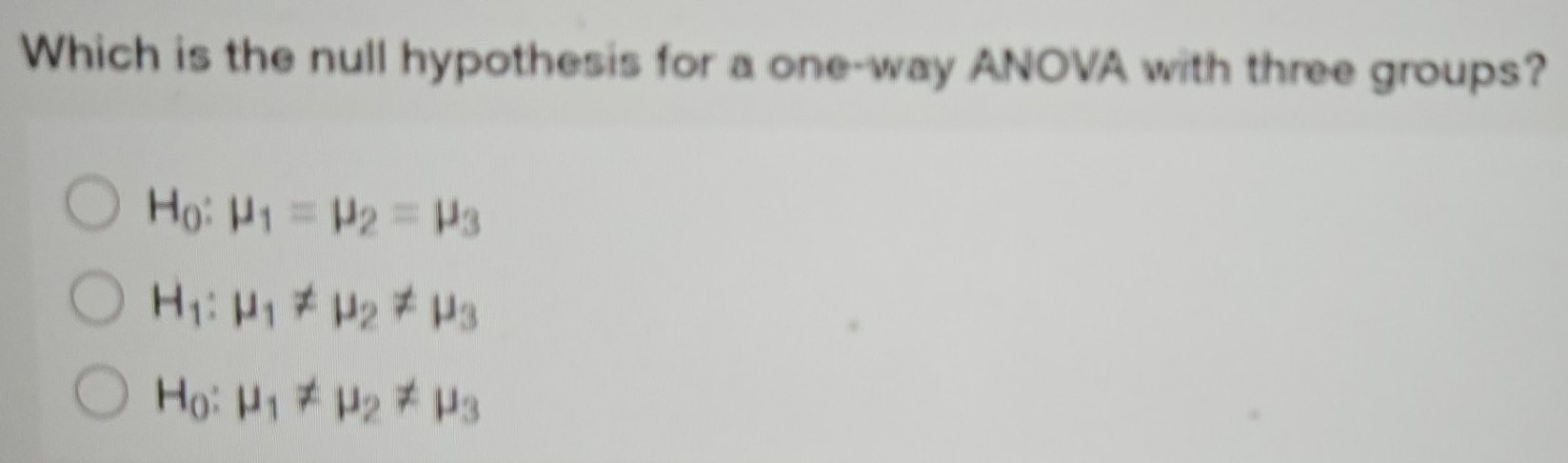 Solved: Which is the null hypothesis for a one-way ANOVA with three ...