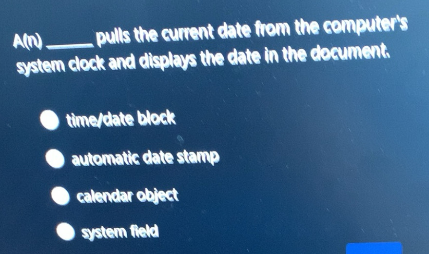 Solved: A(n)_ pulls the current date from the computer's system clock ...