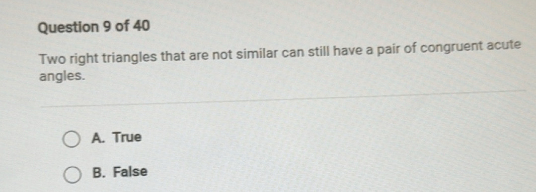 Solved: Two right triangles that are not similar can still have a pair ...
