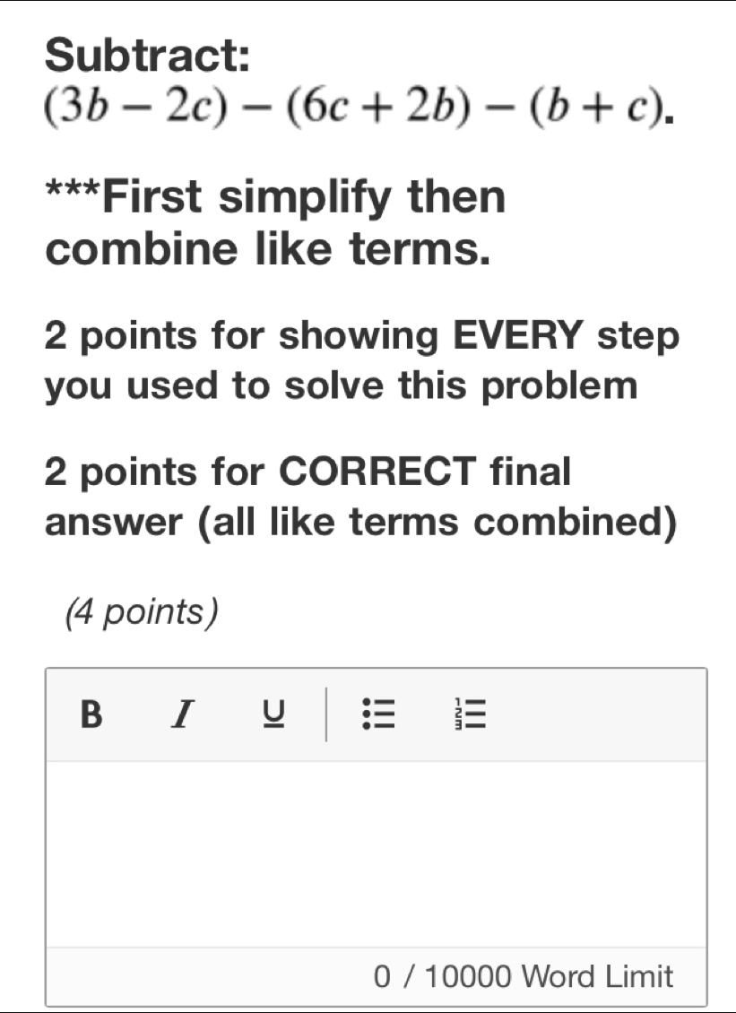 Solved: Subtract: (3b-2c)-(6c+2b)-(b+c). ***First simplify then combine ...